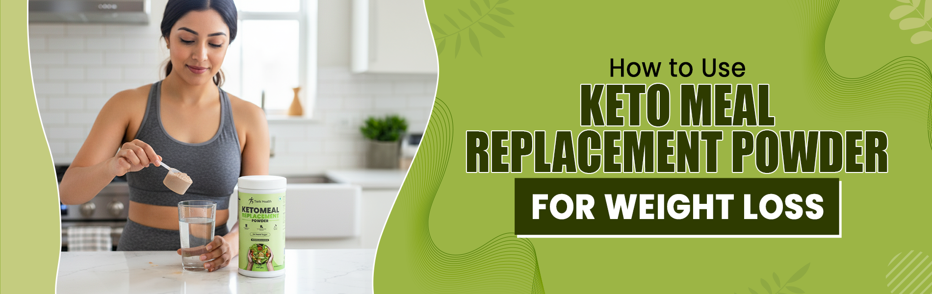 Lose Weight With Keto Meal Replacement Powder – Twik Health
