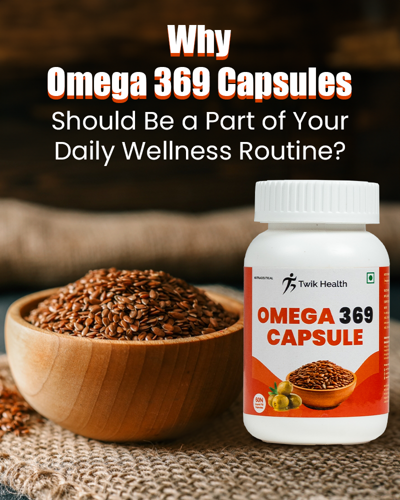 Omega 369 Capsules For Your Daily Wellness | Twik Health